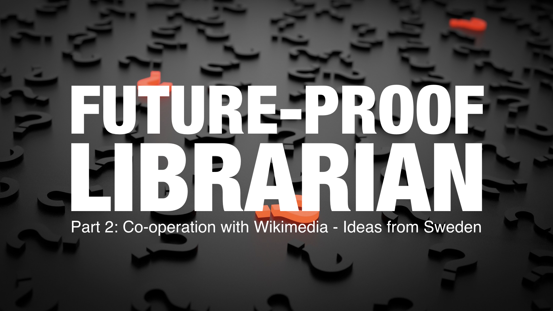 Future-proof librarian, part 2: Co-operation with Wikimedia – Ideas ...